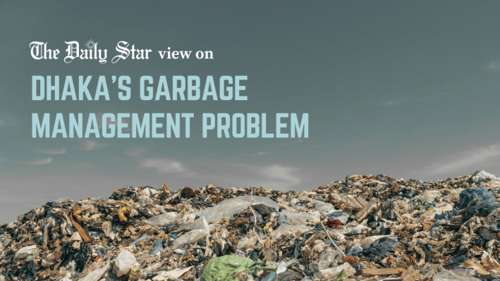 dhaka garbage management | The Daily Star