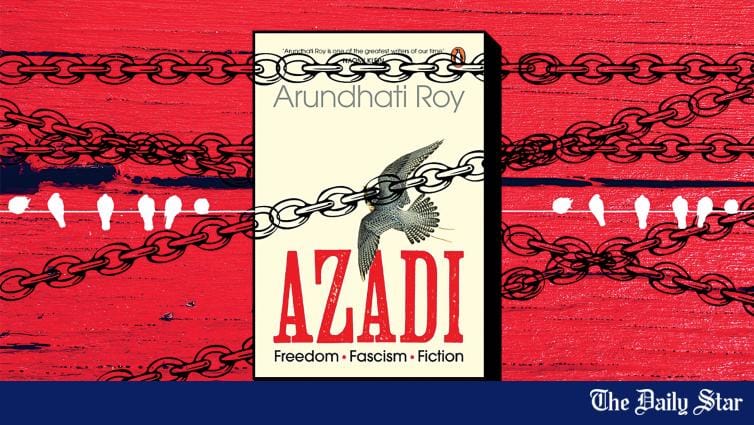 In ‘Azadi’, Arundhati Roy explores the many layers of freedom | The ...