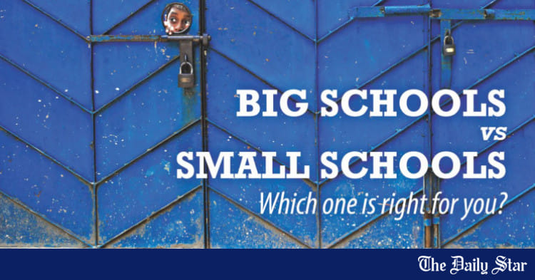 Big Schools vs Small Schools | The Daily Star