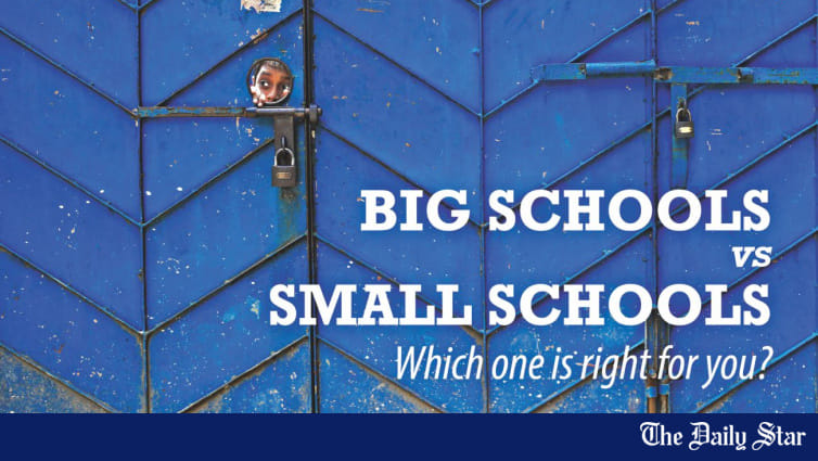 Big Schools vs Small Schools | The Daily Star