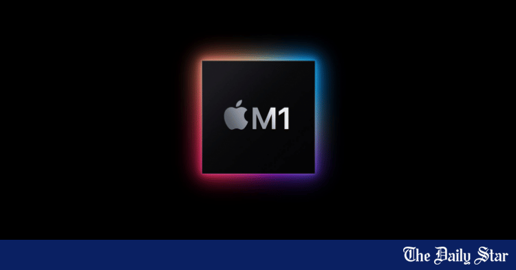 Meet the M1 - Apple's first in-house microprocessor | The Daily Star