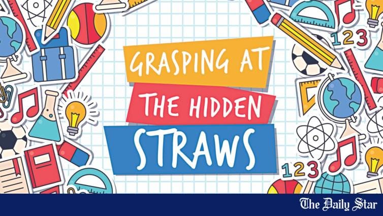 Grasping at the Hidden Straws | The Daily Star