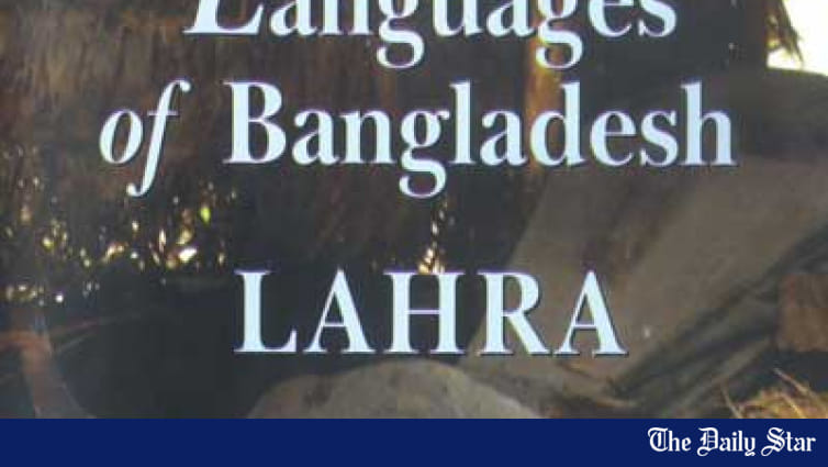 Preservation of Endangered Languages of Bangladesh LAHRA | The Daily Star
