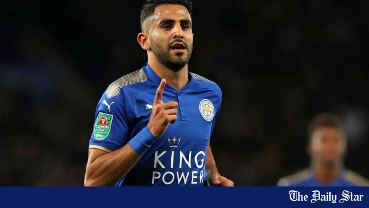 Mahrez finally gets his dream move to Manchester City | The Daily Star
