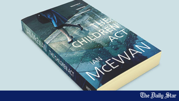The Children Act By Ian McEwan | The Daily Star