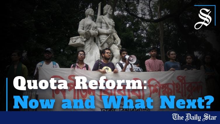 Quota Reform: Now and What Next? | The Daily Star