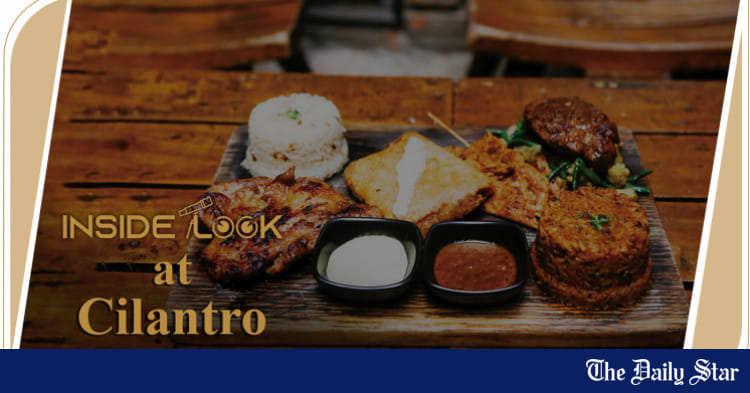 An inside look at Cilantro | The Daily Star