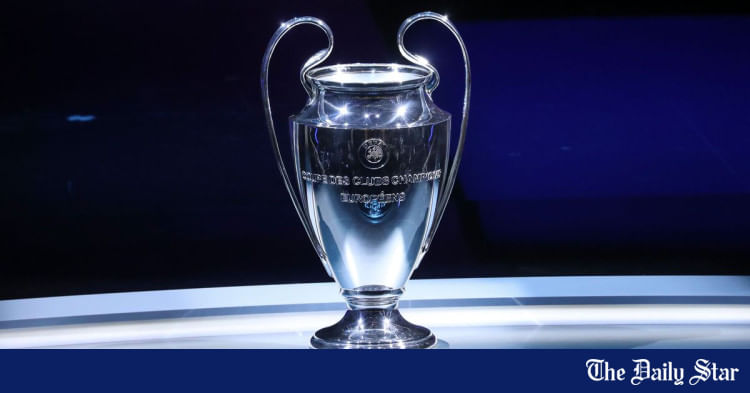 The UCL This Year Might Be the Best Ever. Here’s Why. | The Daily Star