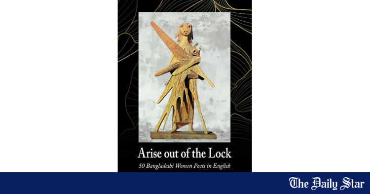 Arise Out of the Lock: Celebrating 50 Years of Poetry by Woman Poets of ...