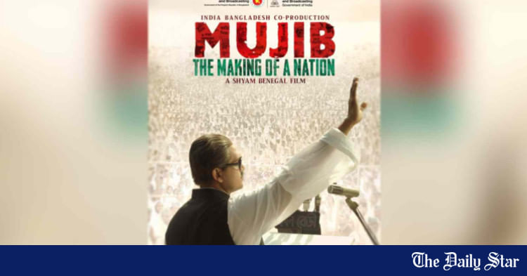 ‘Mujib: The Making of a Nation’ likely to release in December | The ...