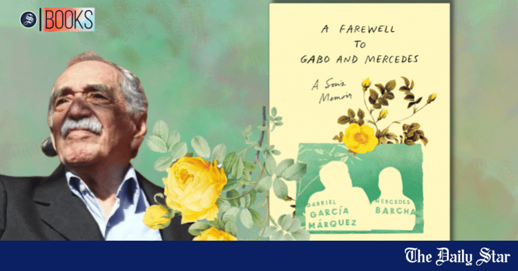 Thus, we bid goodbye to Gabo and Mercedes | The Daily Star