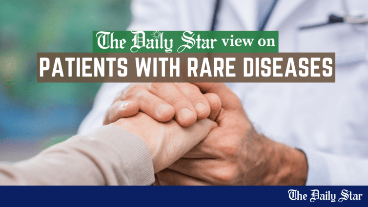 Spare a thought for patients with rare diseases | The Daily Star