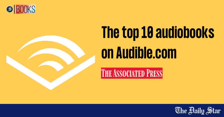 The top 10 audiobooks on Audible.com | The Daily Star