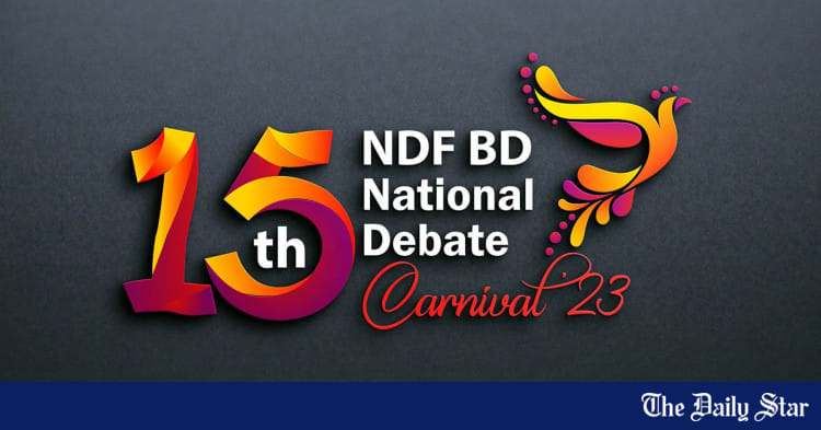 '15th NDF BD National Debate Carnival 23' set to begin on Feb 24 | The ...