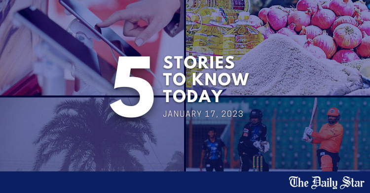 Top 5 Stories to Know Today | The Daily Star