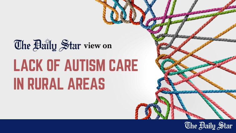 Poor autism care in rural areas is hurting children | The Daily Star
