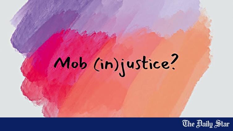 The state of mob justice in Bangladesh | The Daily Star
