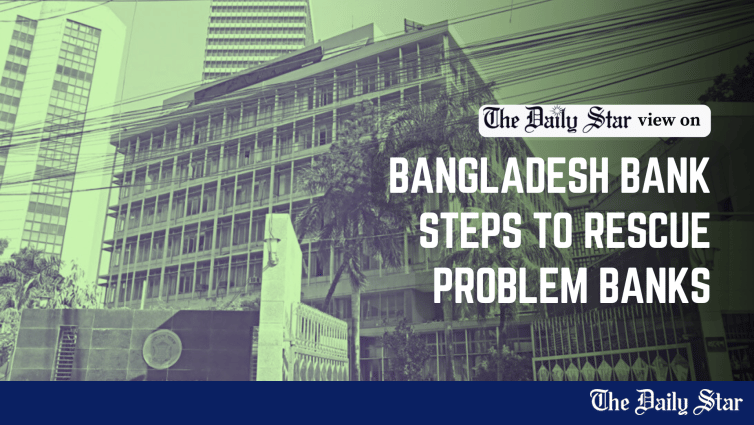Bangladesh Bank Steps to Rescue Problem Banks | Can we change the story ...