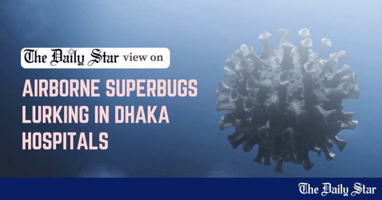Surge in hospital superbugs is alarming | The Daily Star