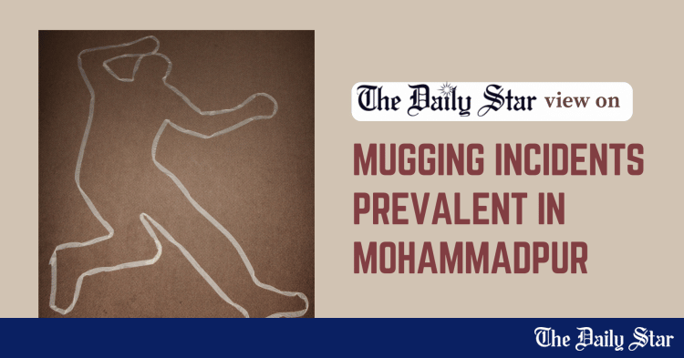 Mugging Incidents Prevalent in Mohammadpur | Daylight muggings expose ...