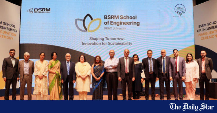 BRAC University and BSRM launch 'BSRM School of Engineering' to advance ...