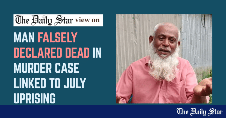 Dead man coming alive is the new face of July case fiasco | The Daily Star